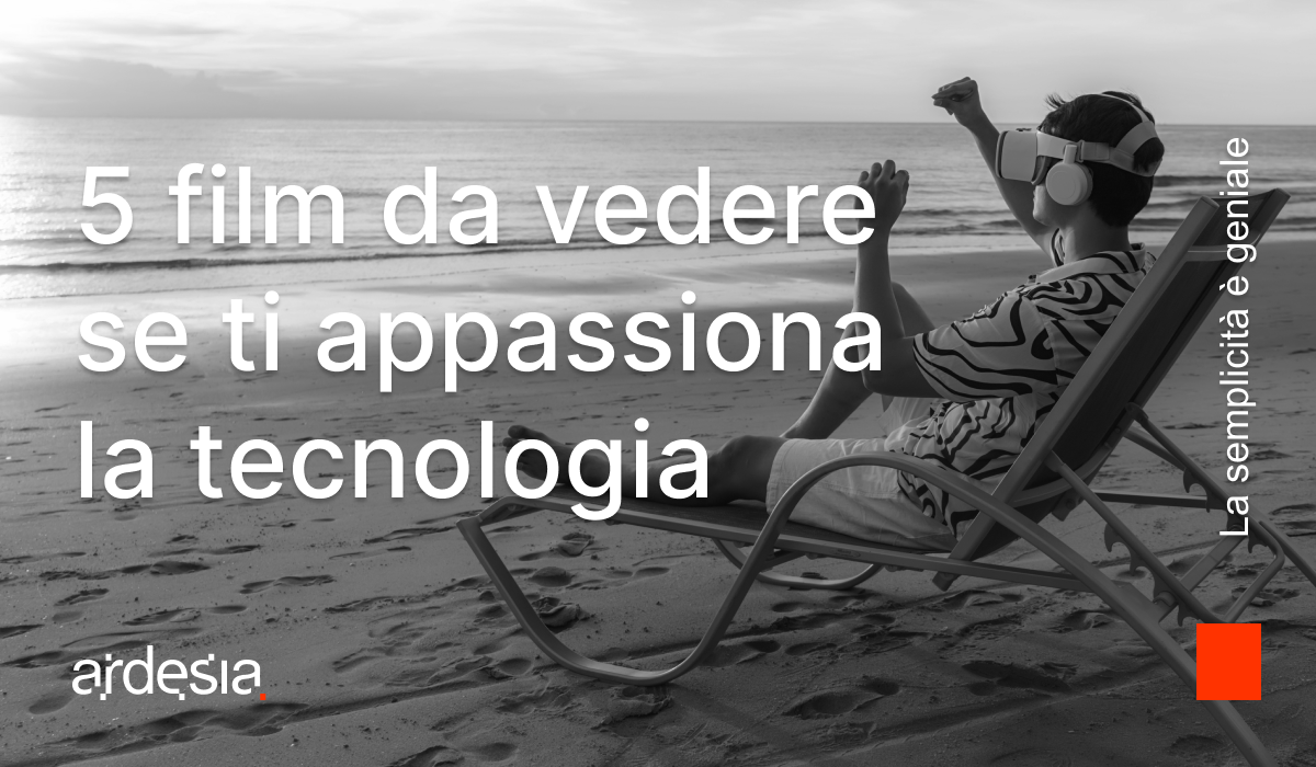 5 film da vedere se ti appassiona la tecnologia - Ardesia Srl
