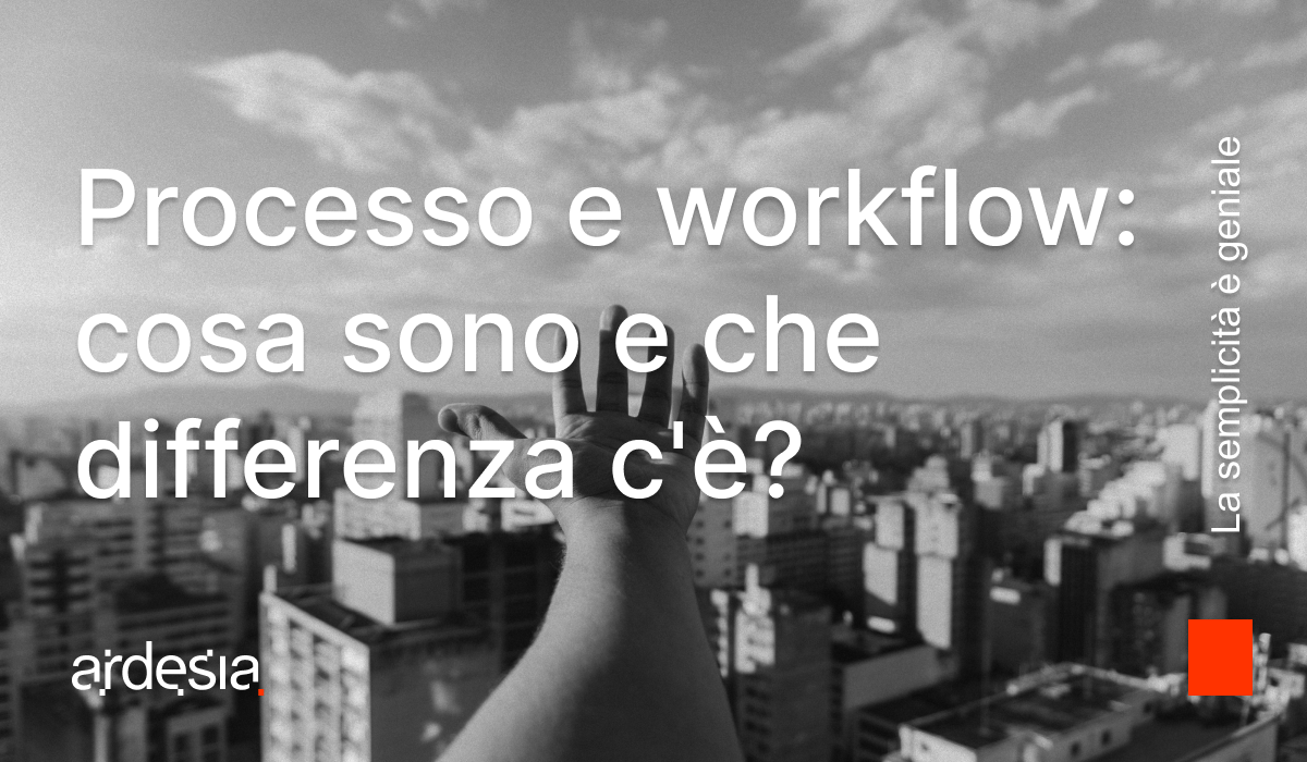 Processo e workflow: cosa sono e che differenza c'è? - Ardesia Srl